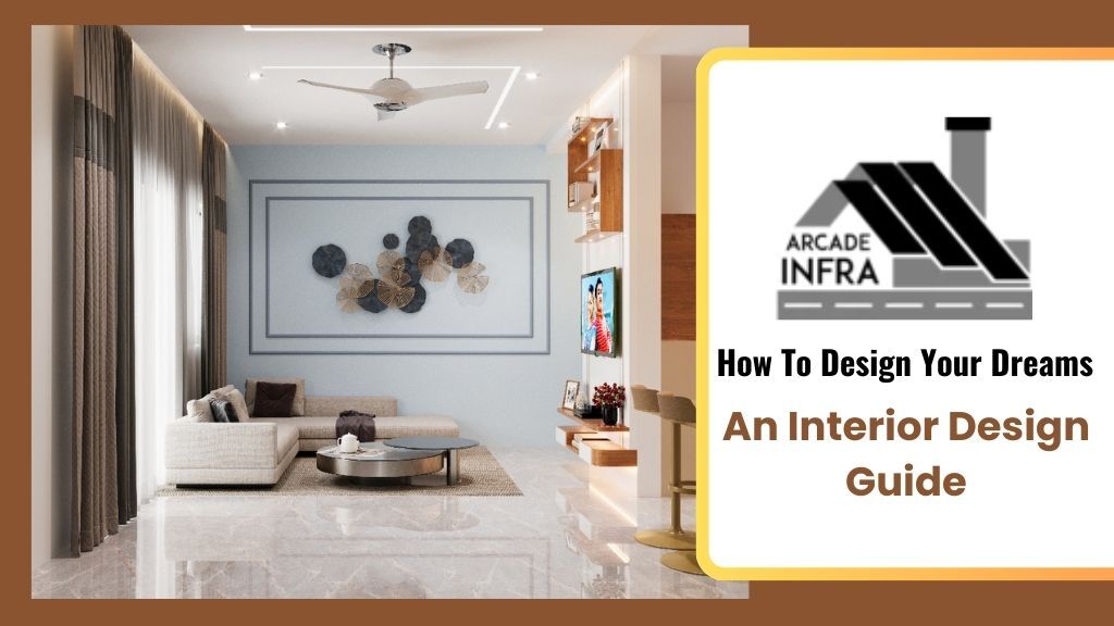 Designing Dreams: Best Interior Designers in Pune & Beyond | Arcade Infra